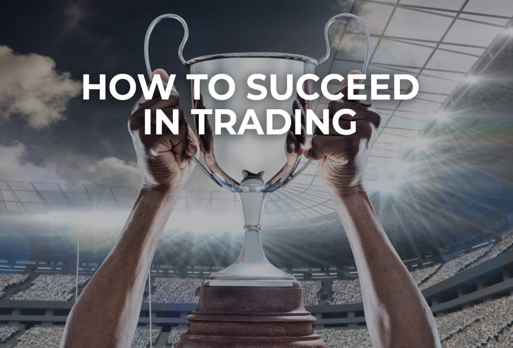 How to Succeed in Trading - InvestaDaily