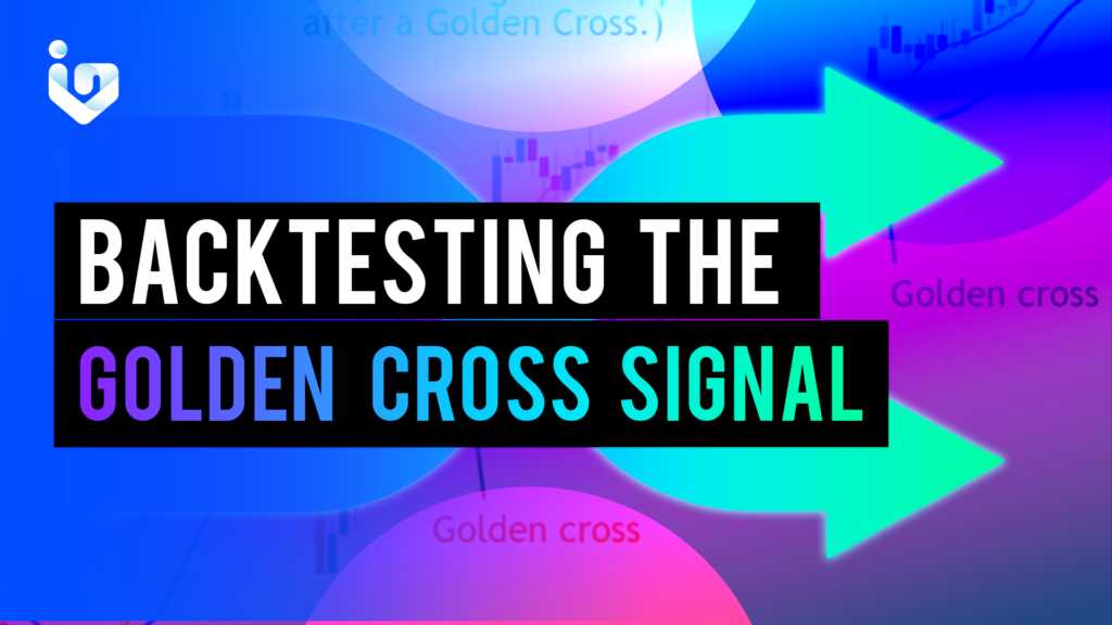Backtesting the Golden Cross Signal - InvestaDaily