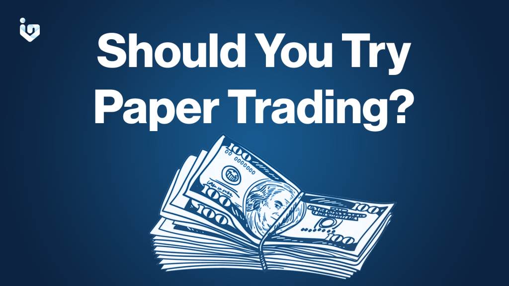 Should You Try Paper Trading? - InvestaDaily