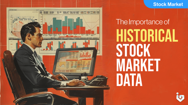 The Importance of Understanding Historical Stock Market Data - InvestaDaily