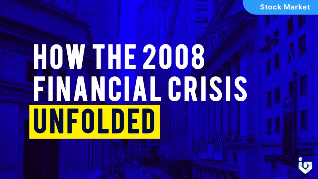 How the 2008 Financial Crisis Unfolded - InvestaDaily